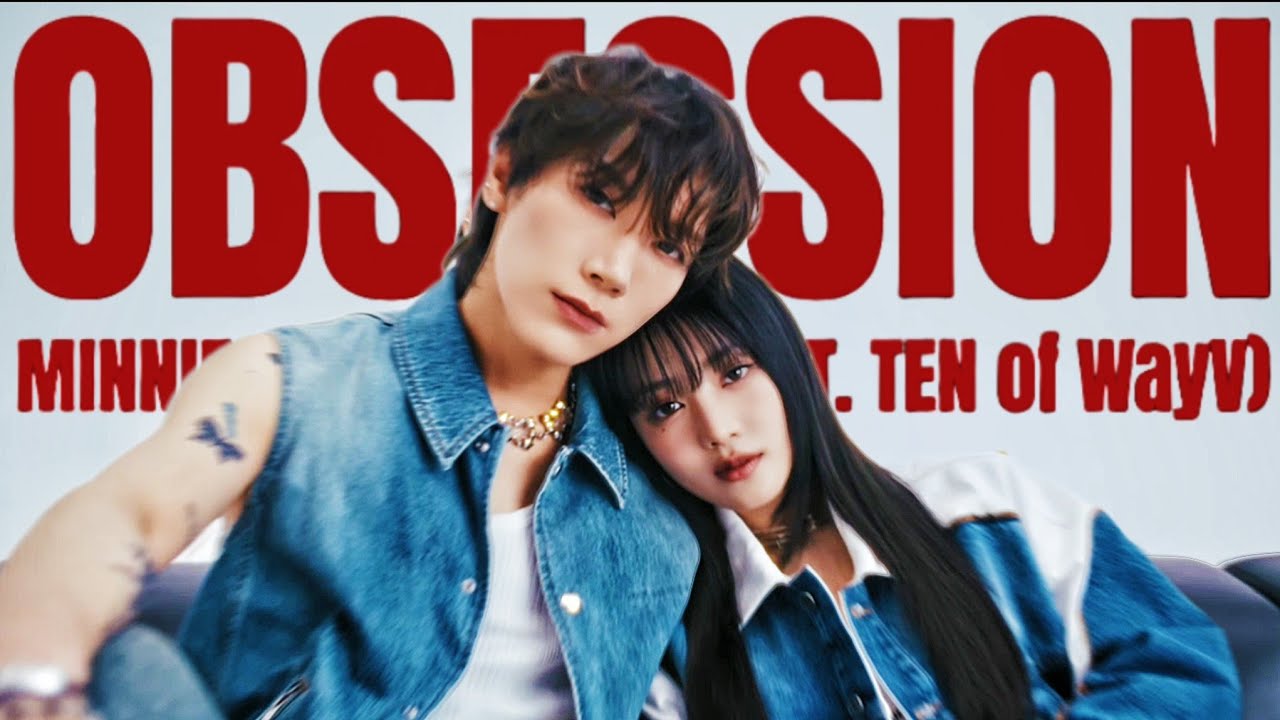 민니(MINNIE) - 'Obsession (Feat. TEN of WayV)' Lyrics - YouTube