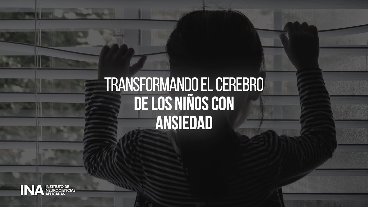 Transformando el Cerebro de los Niños con Ansiedad - YouTube