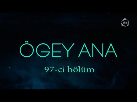 Ögey ana (97-ci) bölüm
