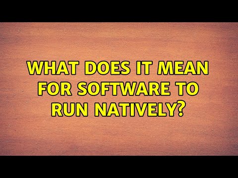 What does it mean for software to run natively? (5 Solutions!!) - YouTube