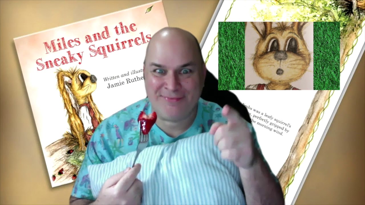 Miles and the Sneaky Squirrels - (Jamie Ruthenberg Miller) - YouTube