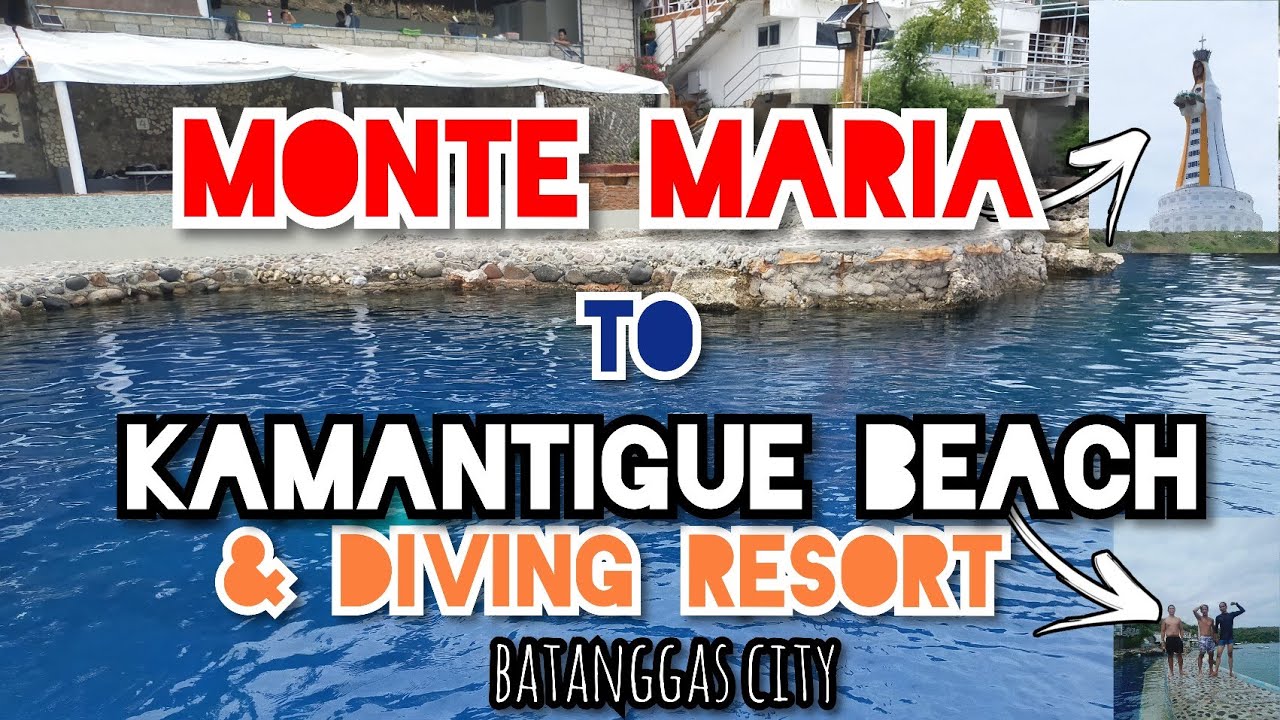 MONTE MARIA TO KAMANTIGUE BEACH & DIVING RESORT BATANGGAS CITY - YouTube