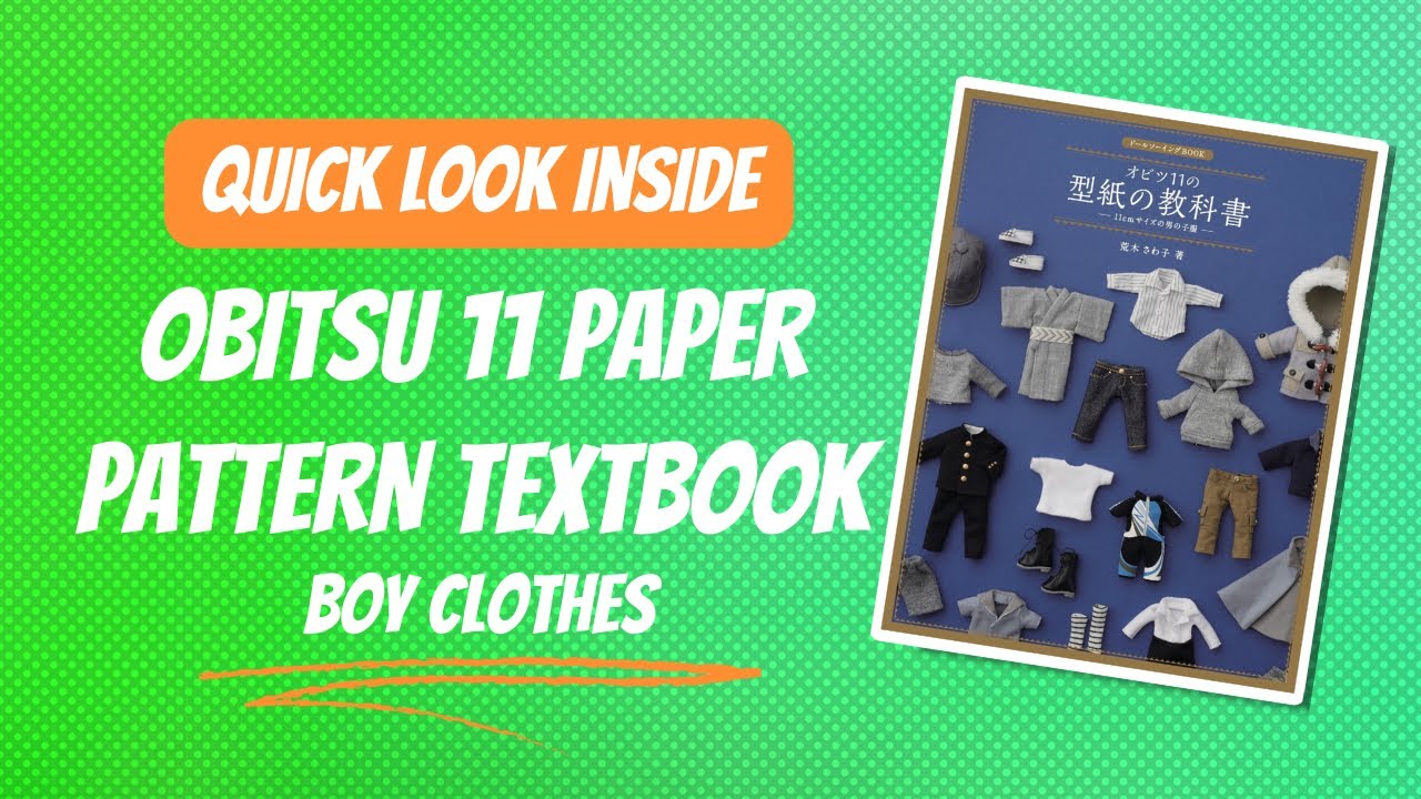 Obitsu 11 Paper Pattern Textbook Boy Clothes Sewing Book - YouTube