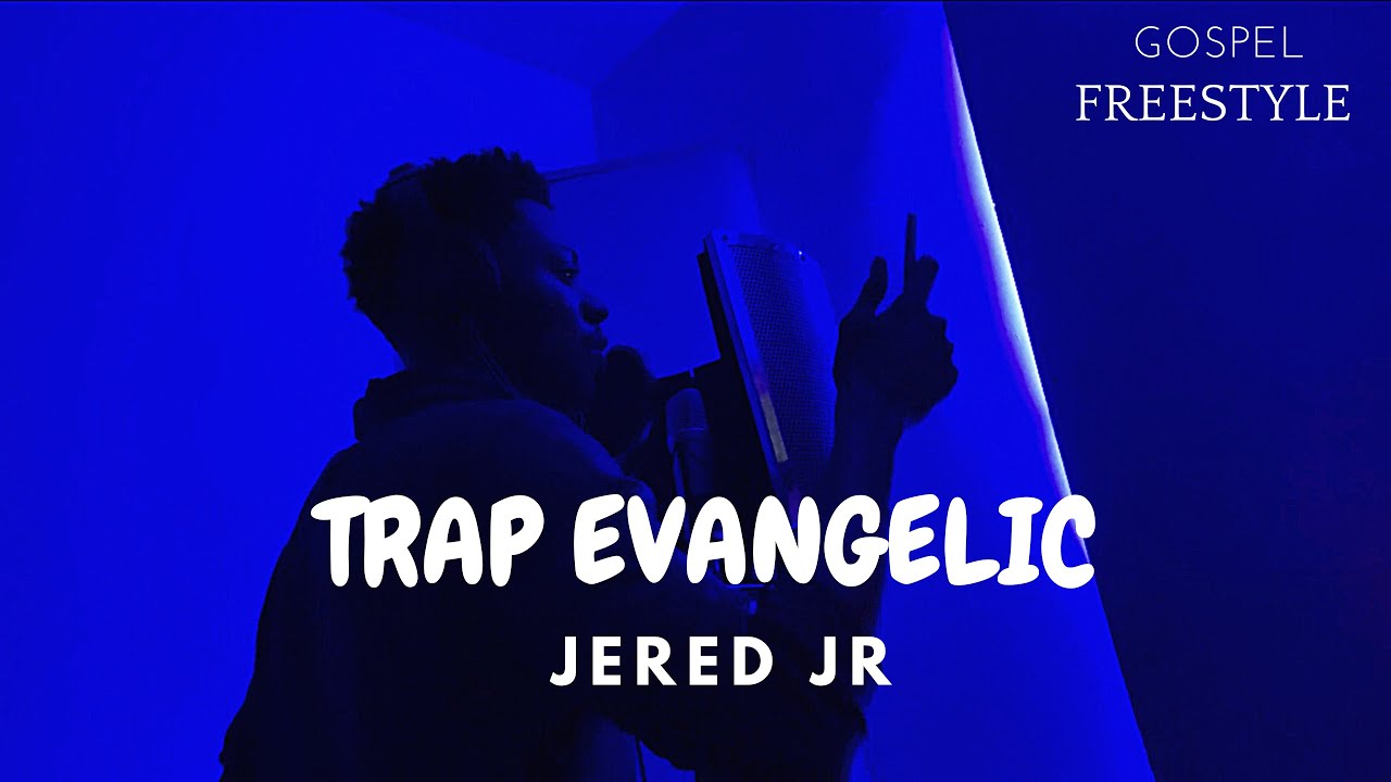 JERED JR - TRAP EVANGELIC ( Freestyle ) - YouTube