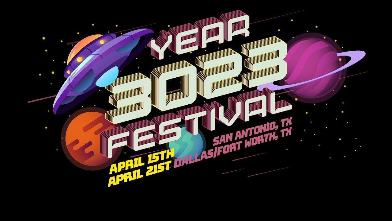 Year 3023 Festival April 15th & 21st in Texas! With D Savage ...