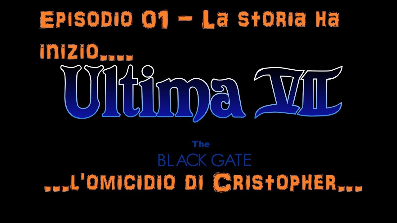 ULTIMA VII - The Black gate - ep. 01 - Gameplay Italiano - YouTube