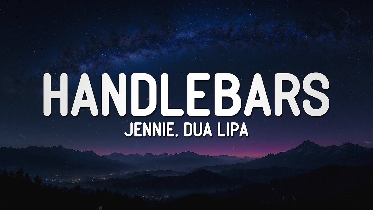 JENNIE - Handlebars feat. Dua Lipa (Lyrics) 📝 | JENNIE Handlebars ...