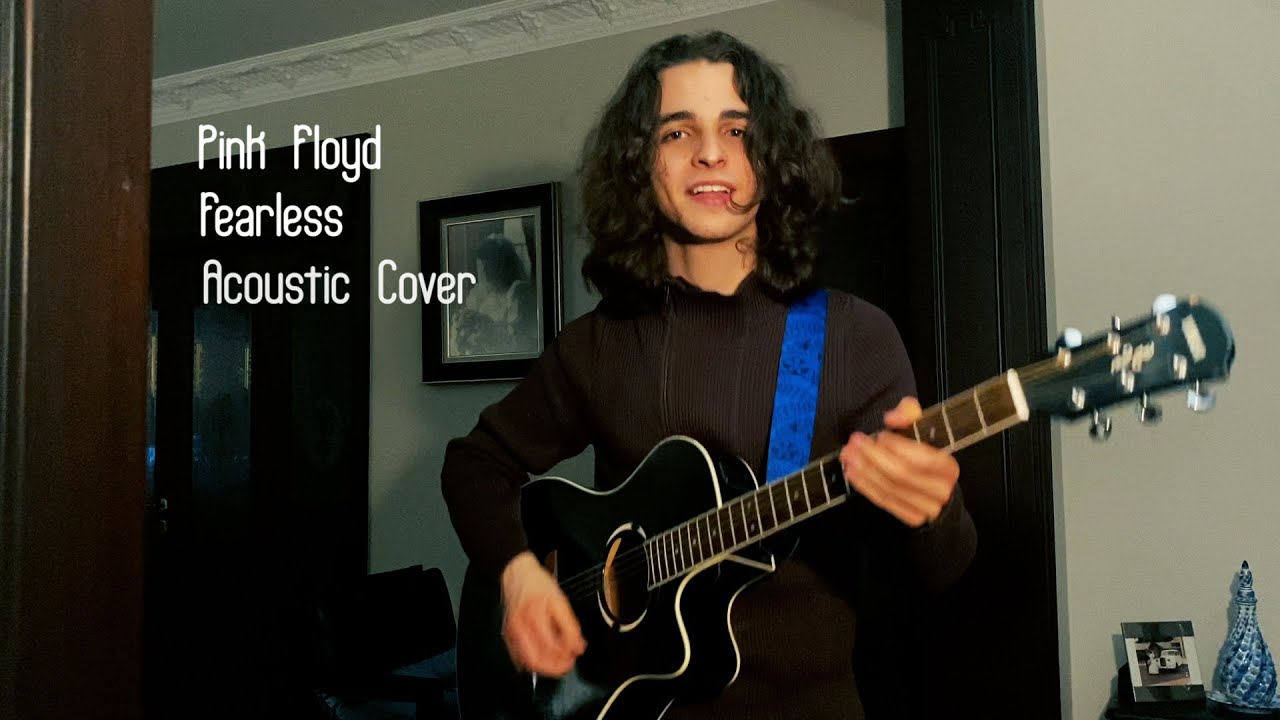 Pink Floyd - Fearless (Acoustic Cover) - YouTube