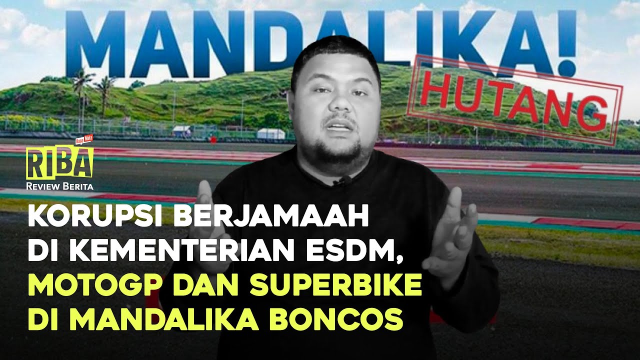 Hasil Korupsi Kok Dipake Umroh?! Mandalika Rugi Bandar!! - RIBA (Review ...