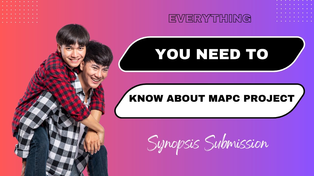 Everything You Need to Know About MAPC Project Synopsis Submission ...