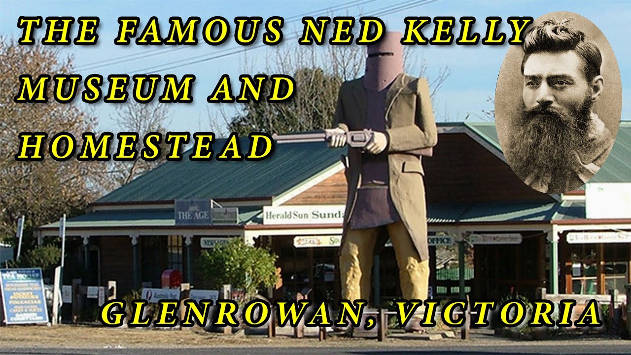 THE FAMOUS NED KELLY | MUSEUM & HOMESTEAD | GLENROWAN VICTORIA - YouTube