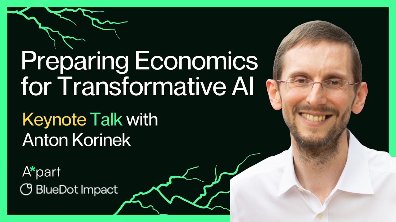 Keynote Talk with Anton Korinek on Preparing Economics for Transformative AI - YouTube