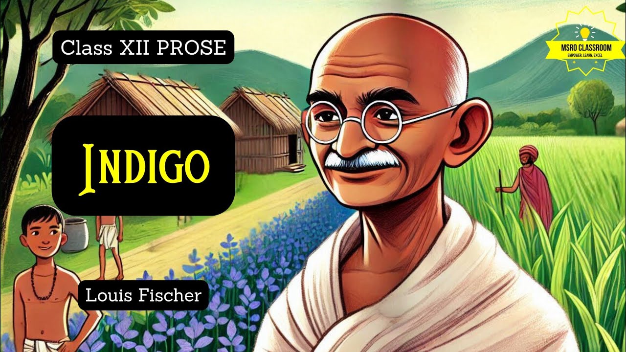 Indigo by Louis Fischer: Summary, Analysis, Theme & Gandhi's Leadership ...