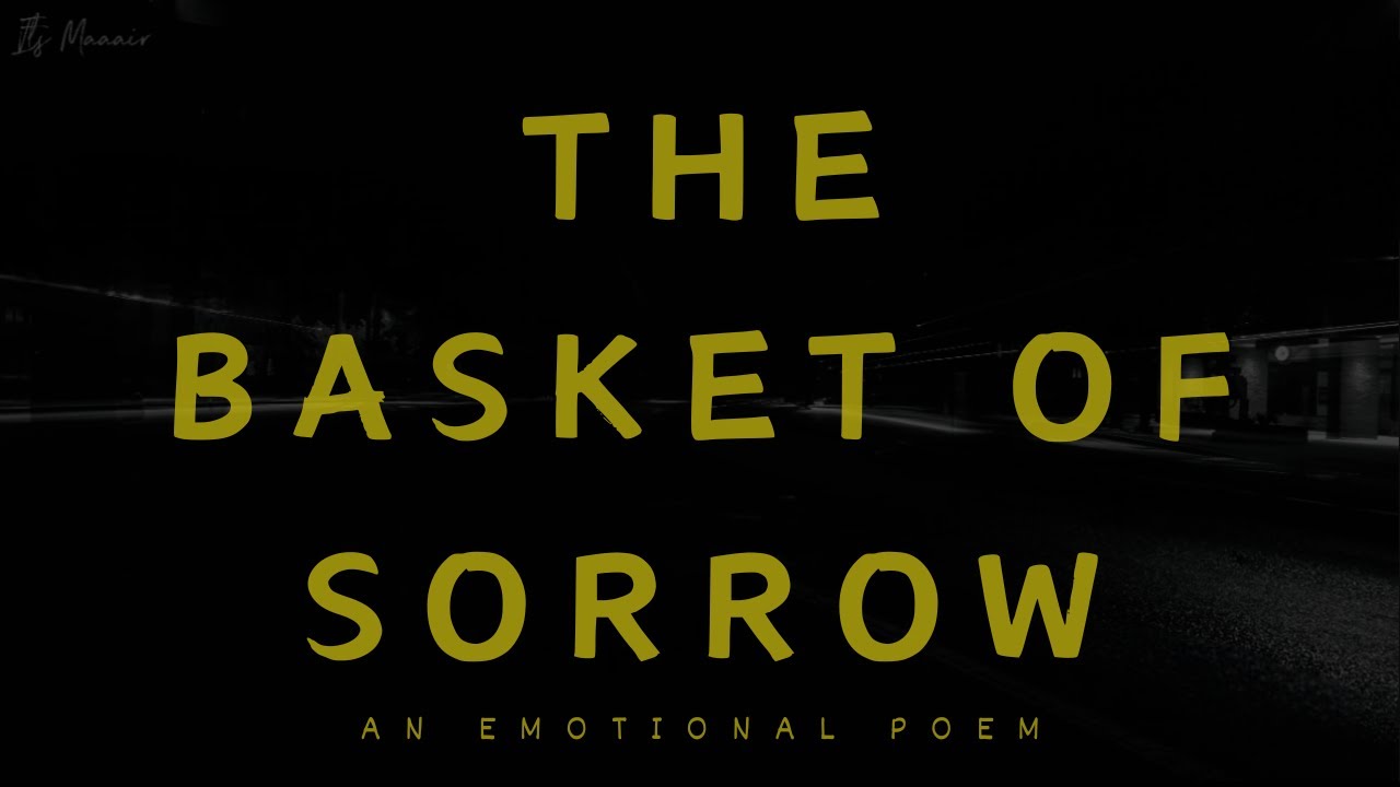 Sad Poem - In the Basket of sorrow | Deep Emotional Heart Touching ...