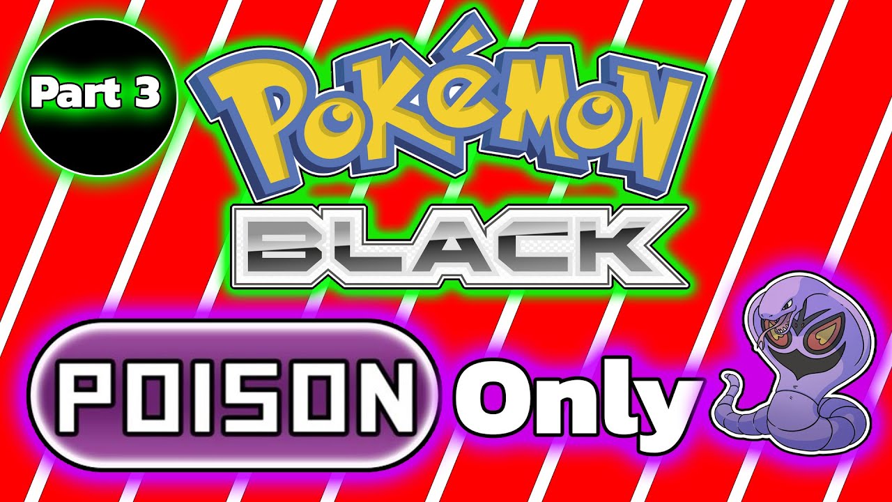Can you beat Pokemon Black with ONLY POISON type Pokemon? - YouTube