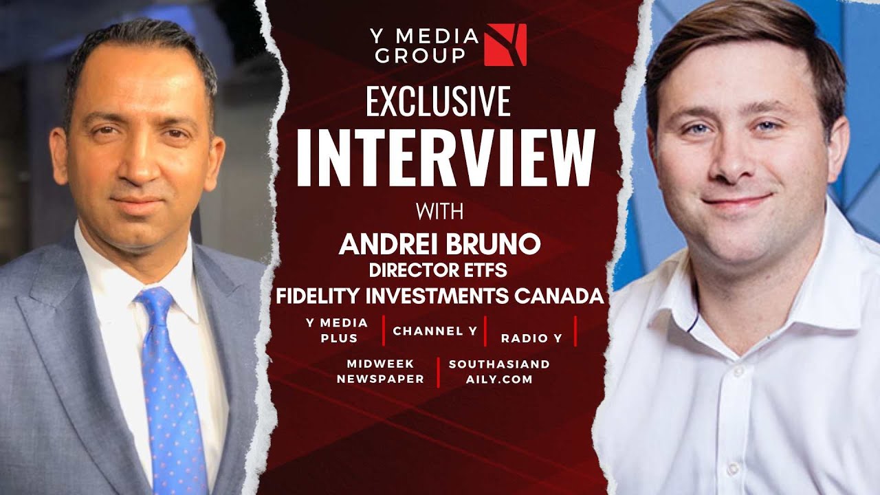 Y MEDIA EXCLUSIVE INTERVIEW WITH ANDREI BRUNO, DIRECTOR ETFs, FIDELITY INVESTMENTS CANADA - YouTube