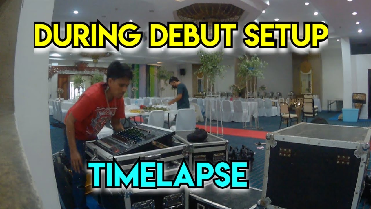 During Debut Setup TimeLapse @ Bellavista hotel - YouTube