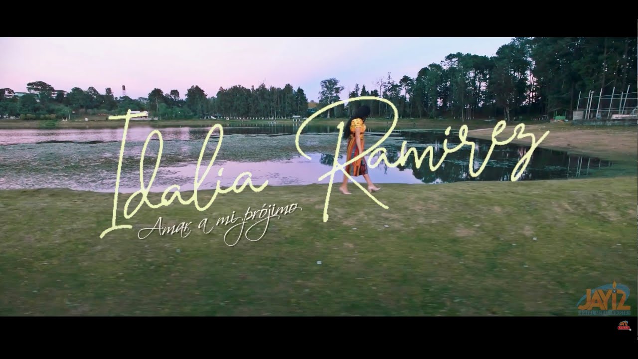 IDALIA RAMIREZ /Amar a mi prójimo video oficial - YouTube