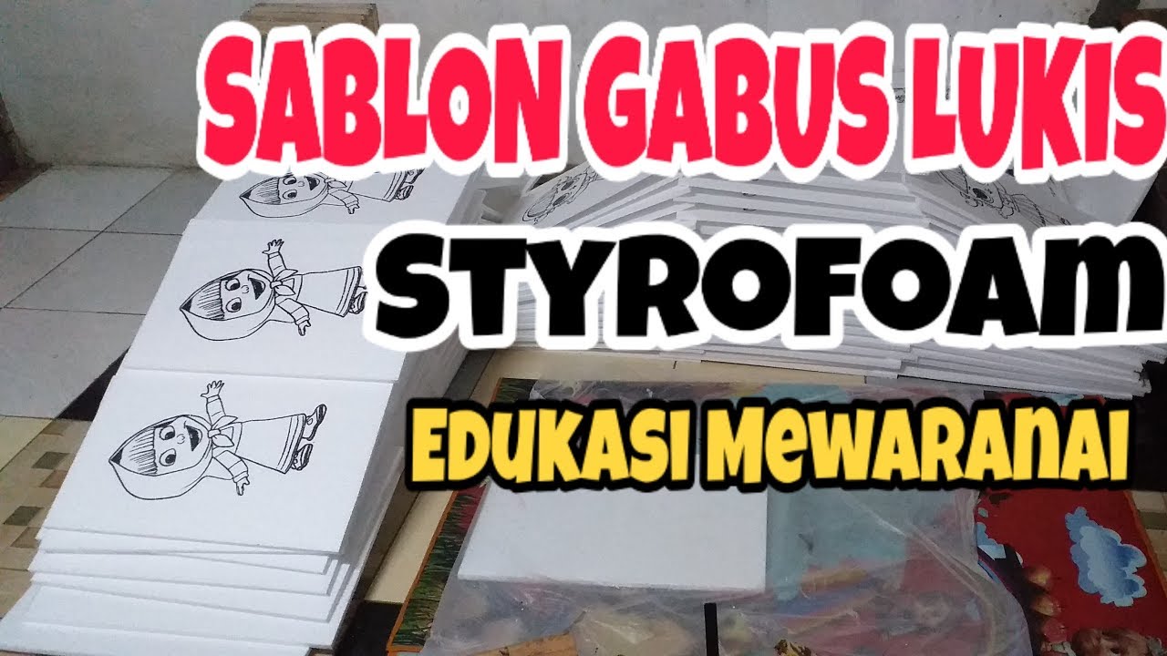Sablon Gabus Lukis Styrofoam || Edukasi Mewarnai - YouTube
