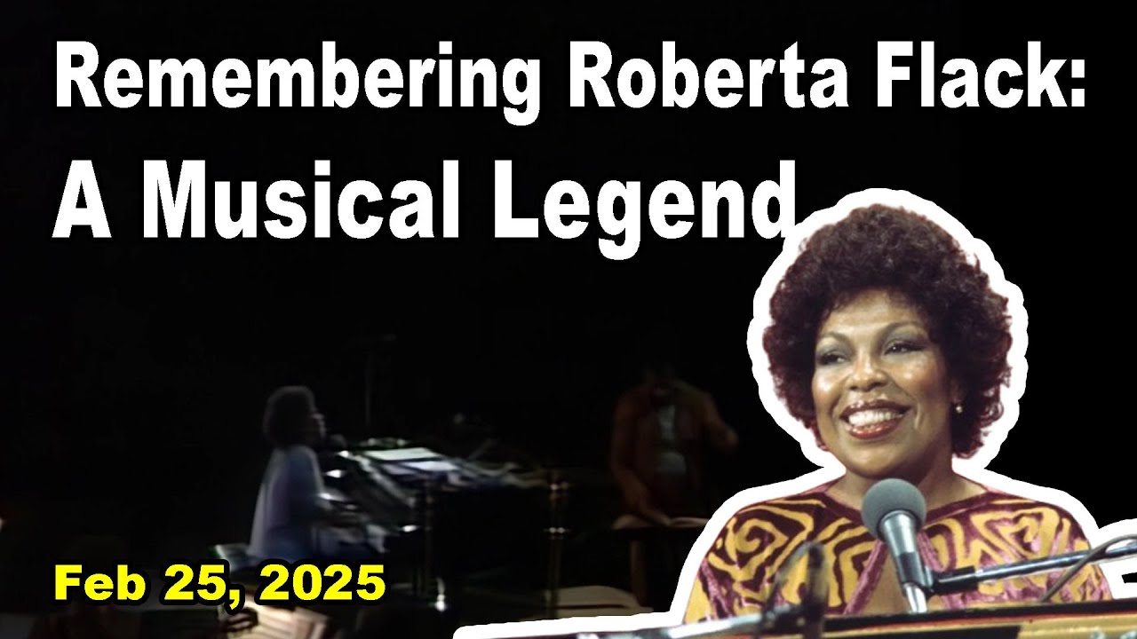 Remembering Roberta Flack: A Musical Legend - YouTube
