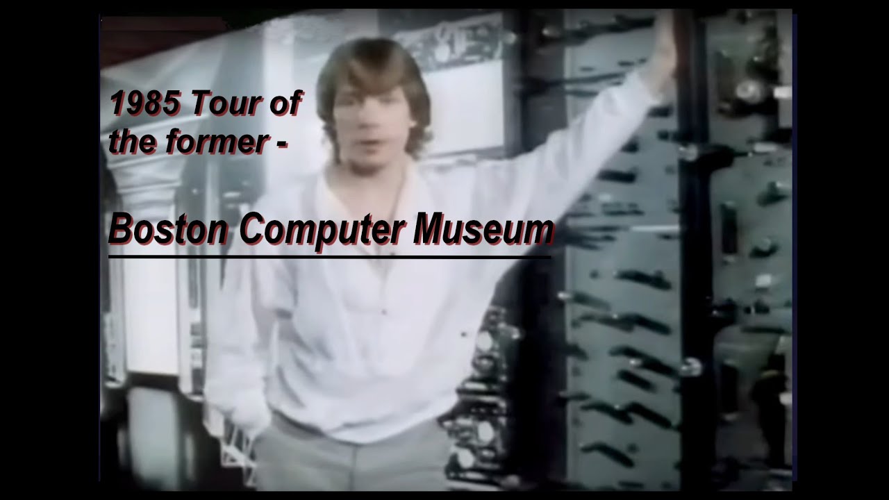 1985 Boston Computer Museum Tour (TCM) Computer History: tour former ...
