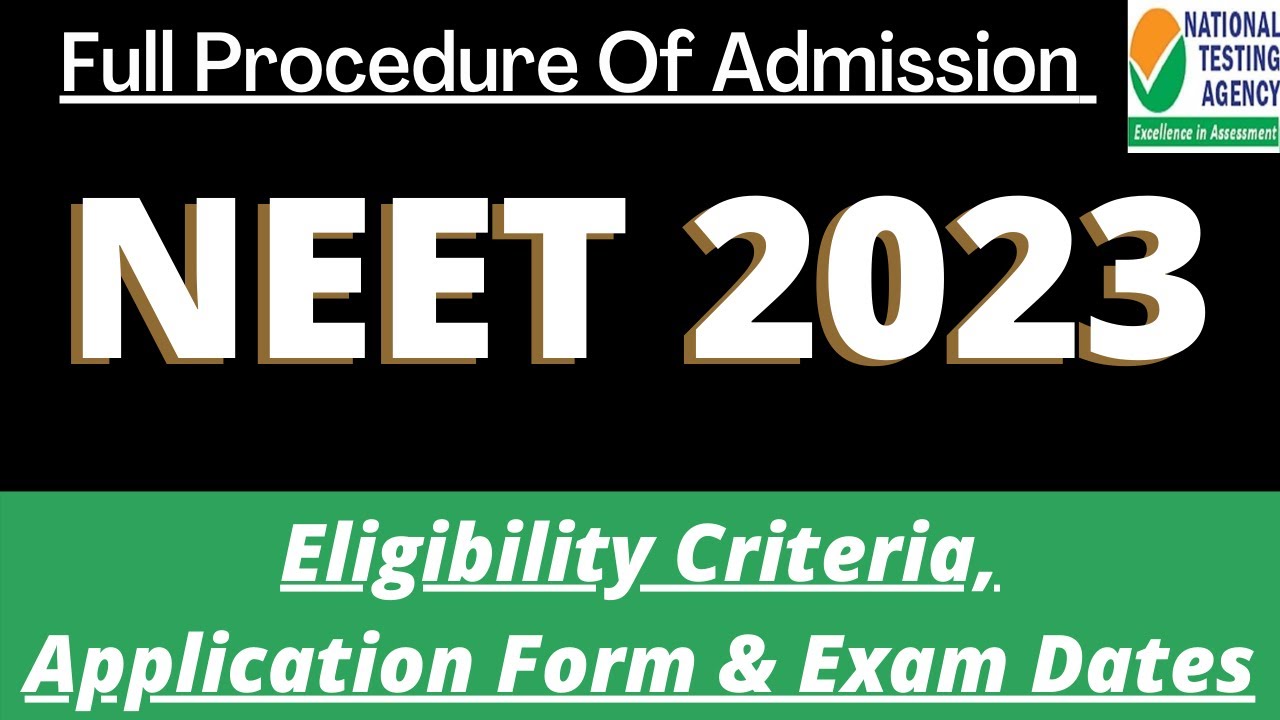 NEET Admission 2023: Application Form, Dates, Eligibility, Pattern ...