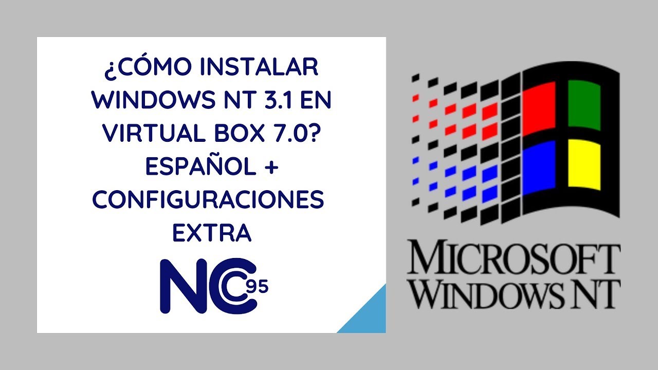 Cómo instalar Windows NT 3.1 en VirtualBox 7.0 | Tutorial en Español ...