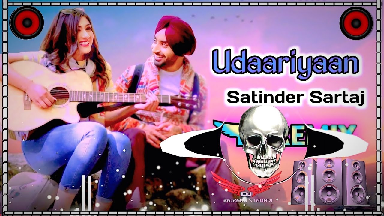 Udaarian Satinder Sartaaj Remix Song || Badi Lambi Hai Kahani Mere ...