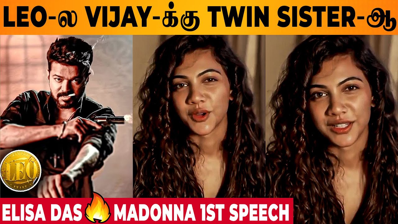 LEO🔥 Elisa Das.. Madonna Sebastian's 1st Speech - Vijay's Twin Sister ...