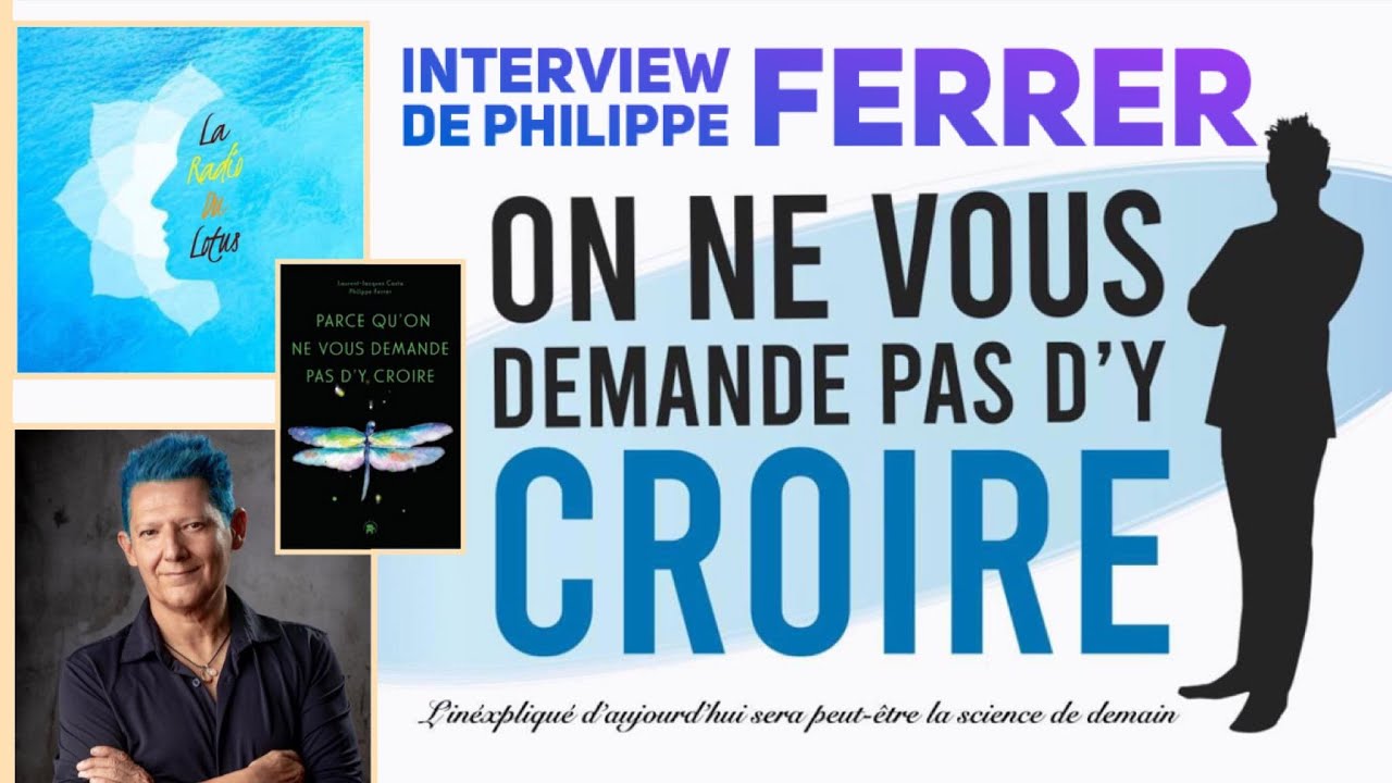Interview Philippe Ferrer " On ne vous Demande Pas d'y Croire " sur La ...