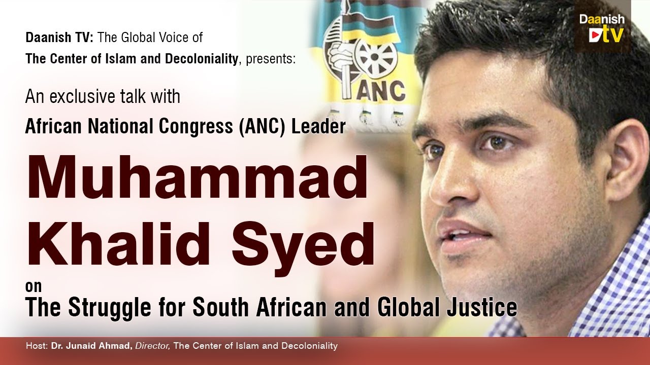 An exclusive talk with Muhammad Khalid Syed, African National Congress ...
