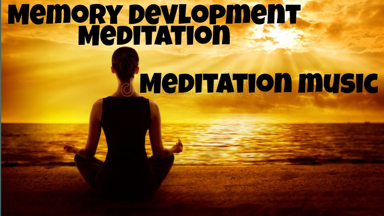 Meditation music | Meditation For Memory Development | Meditation Video ...