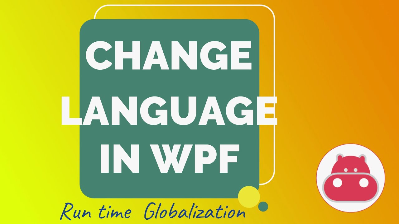 WPF Globalization : Change language at runtime - YouTube