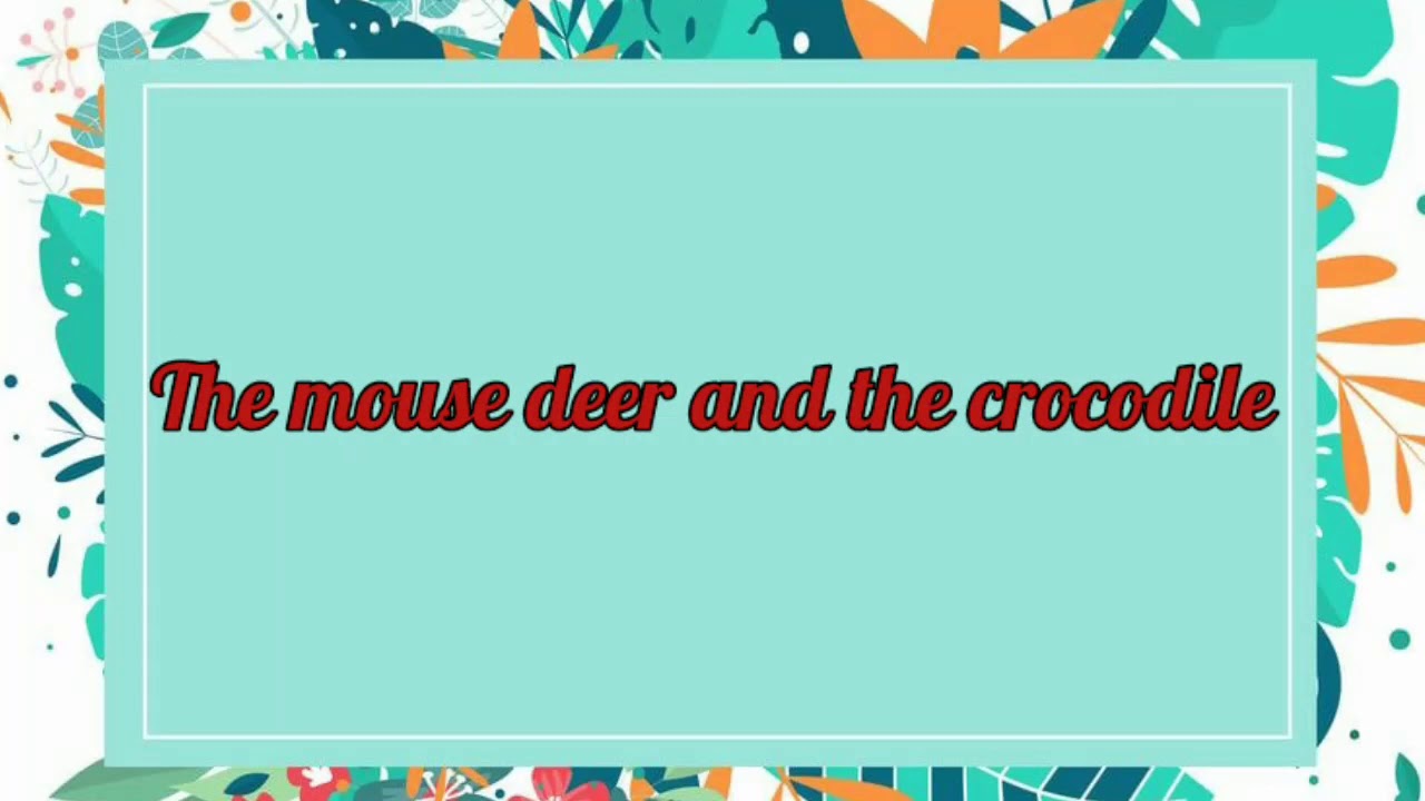 The mouse deer and the crocodile - YouTube