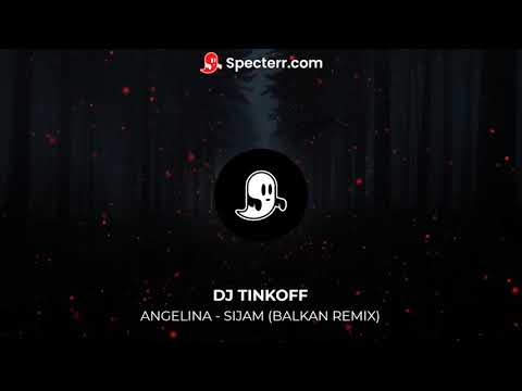 ANGELINA - SIJAM (DJ TINKOFF BALKAN REMIX)