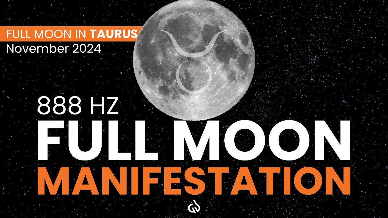 🌕 Full Moon Manifestation | 888 Hz to Manifest Abundance & Success ...