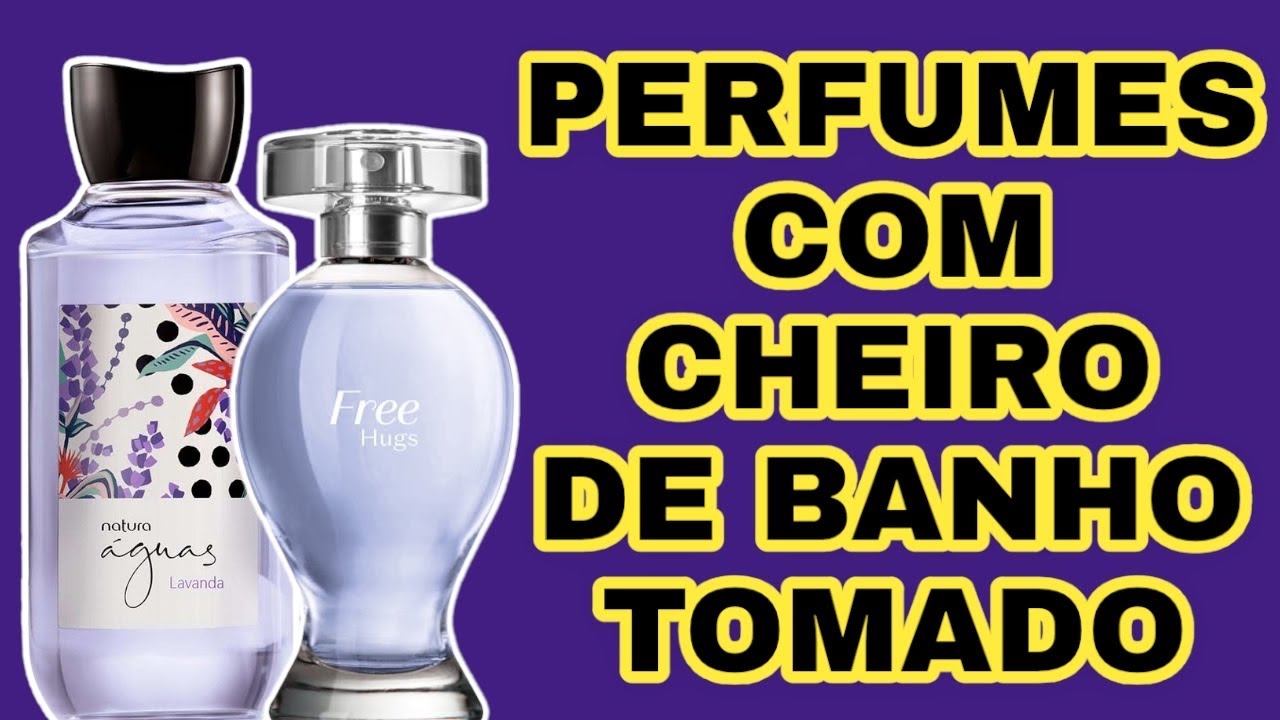 15 PERFUMES COM CHEIRO DE BANHO TOMADO ( NACIONAIS E IMPORTADOS ) - YouTube