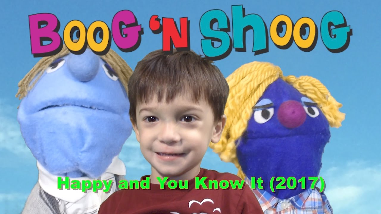 If You're Happy and You Know It (2017) - Boog 'n Shoog with Special ...
