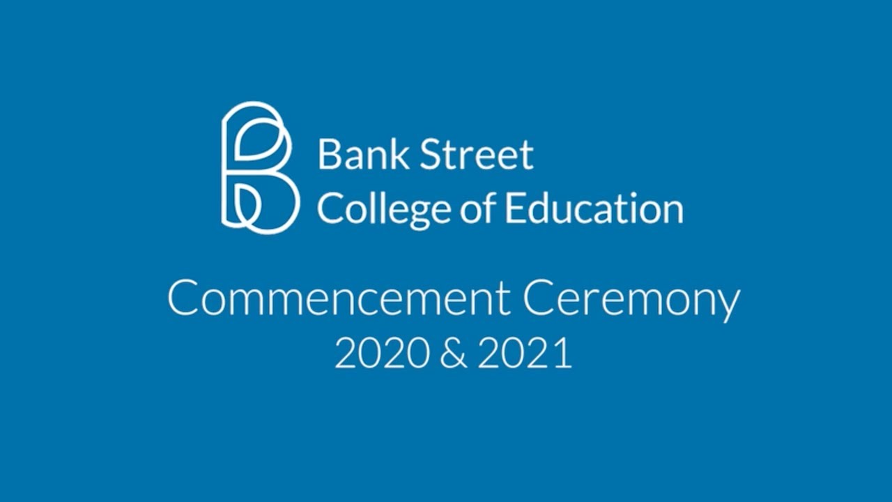 Bank Street Graduate School Commencement 2021 - YouTube