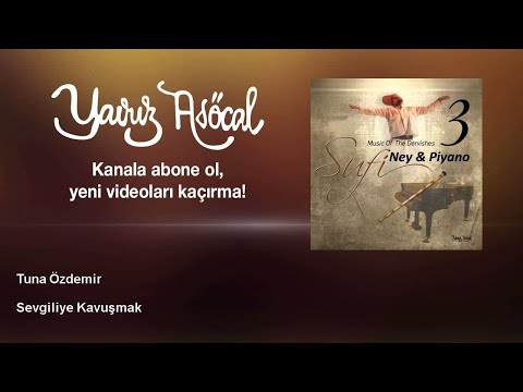 Tuna Özdemir - Sevgiliye Kavuşmak