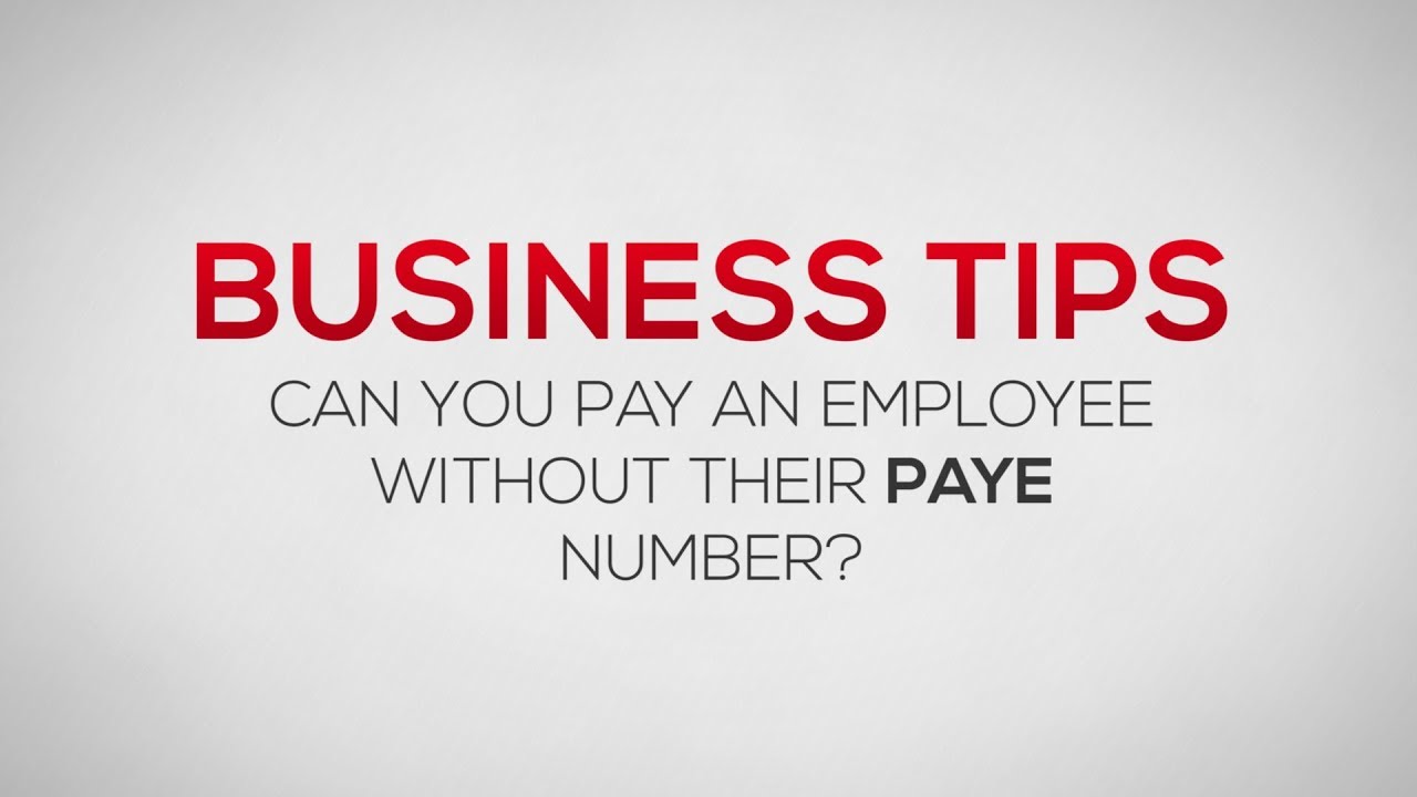Can You Pay An Employee Without Their PAYE Number Business Tips can-you-pay-an-employee-without-their-paye-number-business-tips
