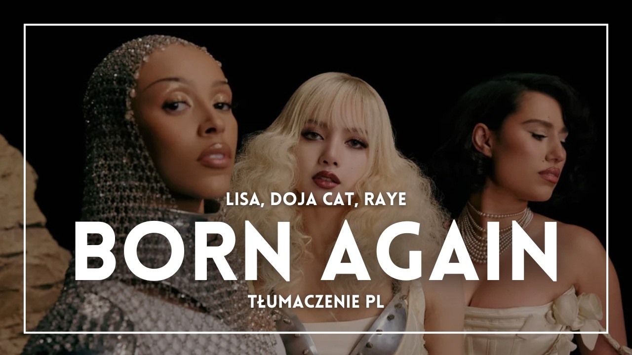 LISA - BORN AGAIN (feat. Doja Cat & RAYE) (TŁUMACZENIE PL) - YouTube