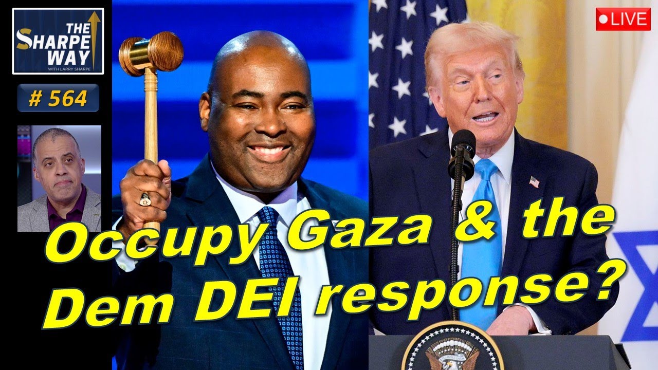 Sharpe Way No. 564! Occupy Gaza and the Democrat's DEI response? LIVE ...