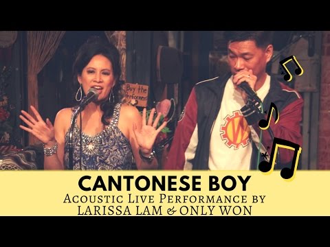 Cantonese Boy (Acoustic Live version) by Larissa Lam and Only Won