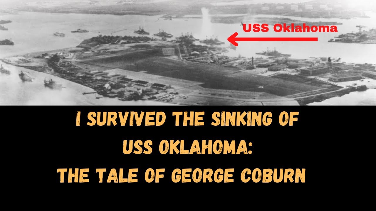 I SURVIVED THE SINKING OF USS OKLAHOMA! The Tale of George Coburn - YouTube