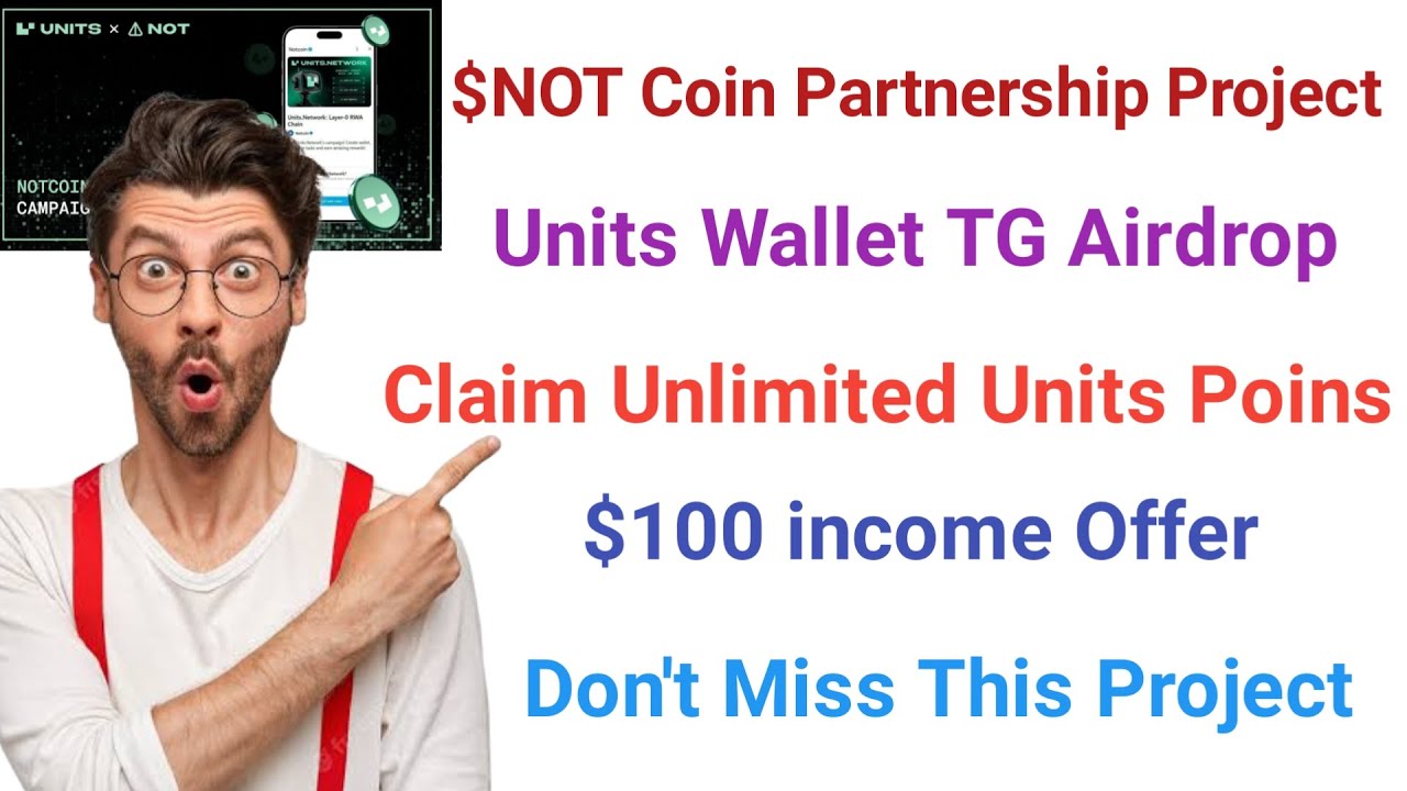 Units Wallet $NOT Coin Partnership Project | $100 minimum income Offer ...