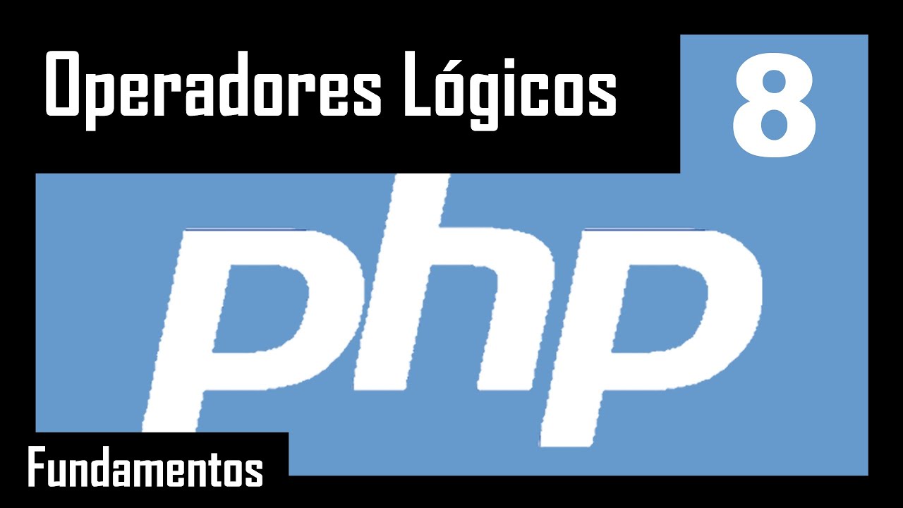 Operadores Lógicos en PHP [Curso de PHP] [8/18] - YouTube