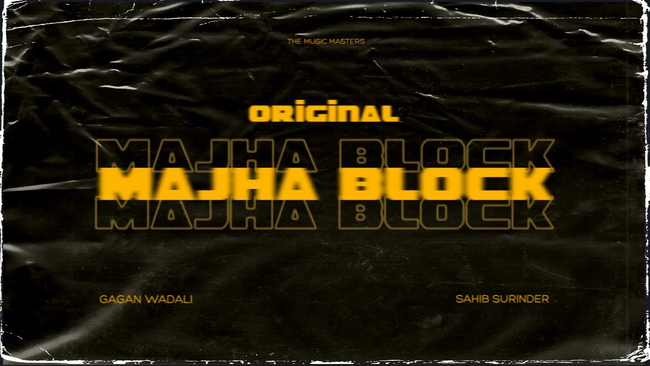 MAJHA BLOCK - ਮਾਝਾ ਬਲਾਕ | Gagan Wadali | Sahib Surinder | Latest ...