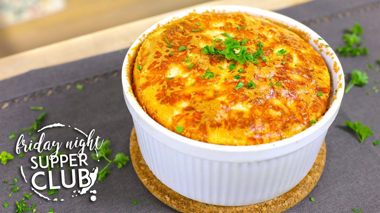 Cheese Soufflé | Friday Night Supper Club - YouTube