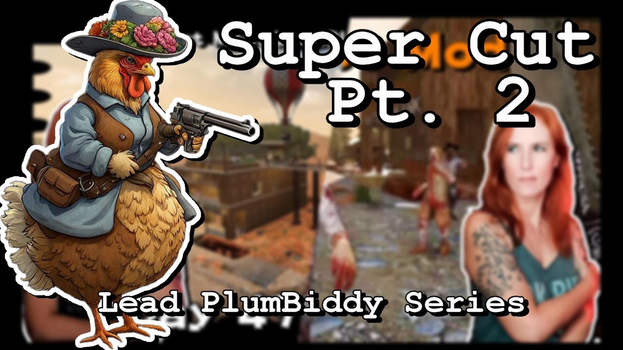 Super Cut Part 2 (25-49 and 7000) | LeadPlum Biddy | 7 Days to Die ...